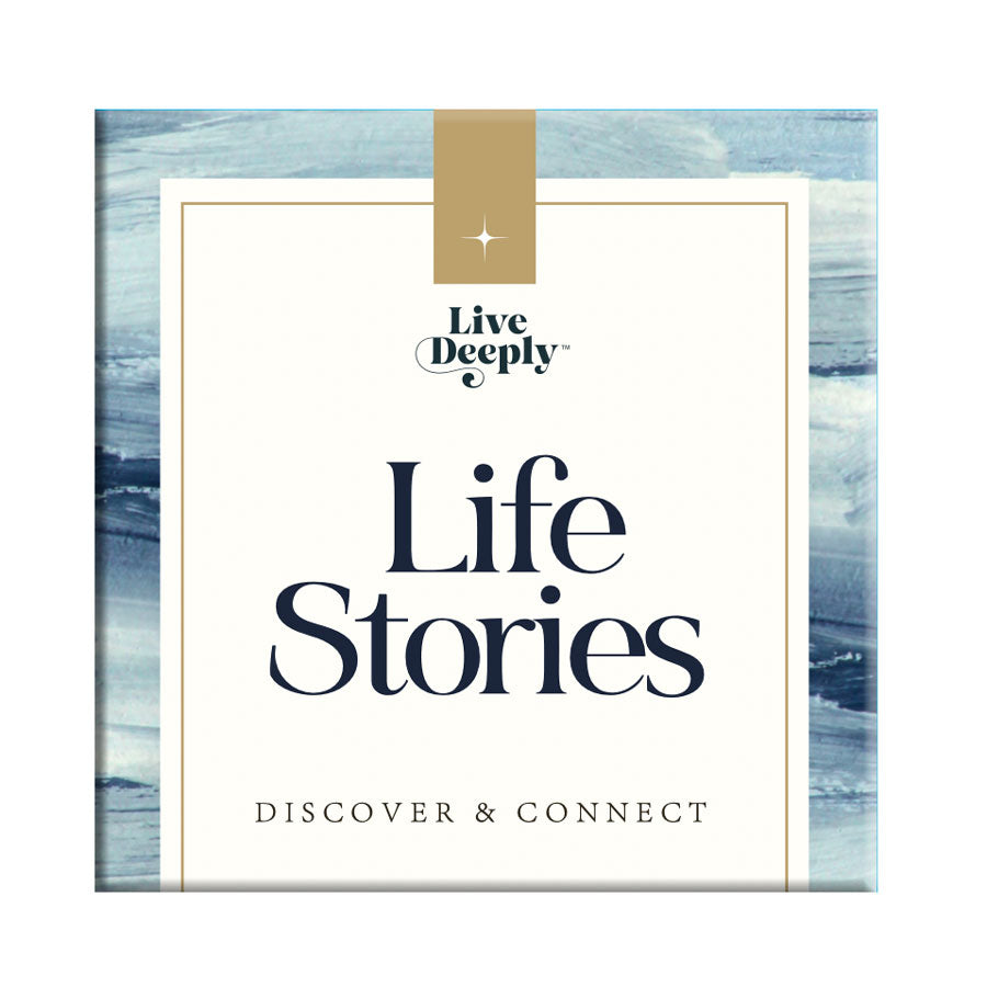 Life Stories – Live Deeply